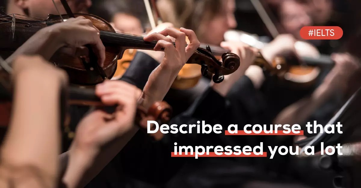 Describe a course that left a strong impression on you | IELTS Speaking