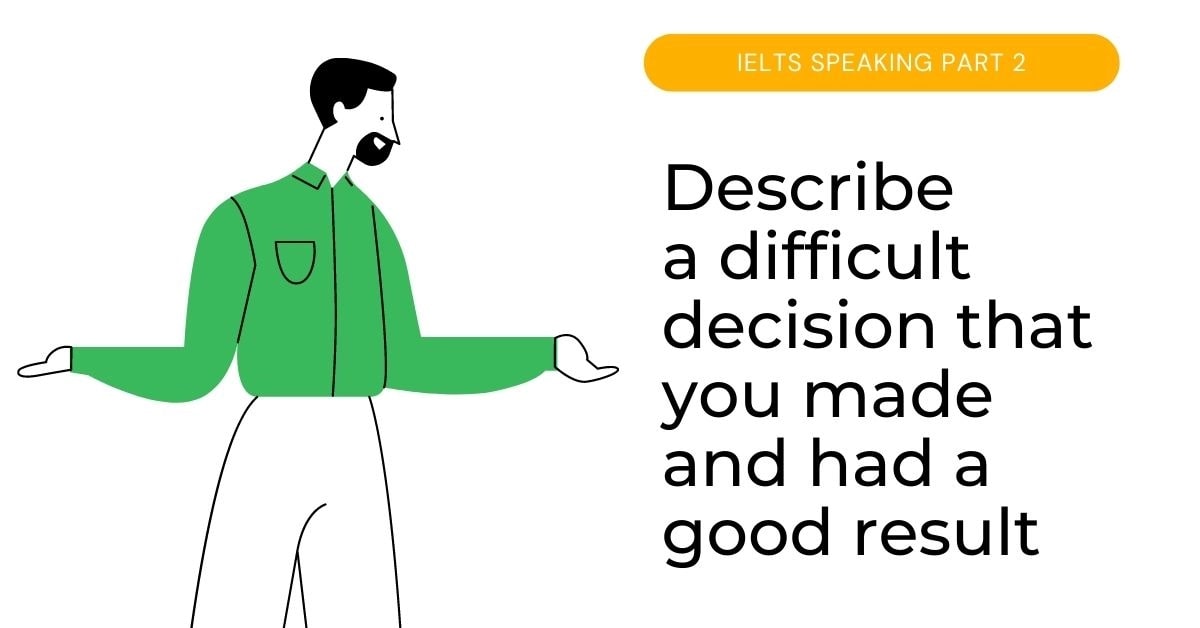 Describe a challenging decision you made with positive outcomes