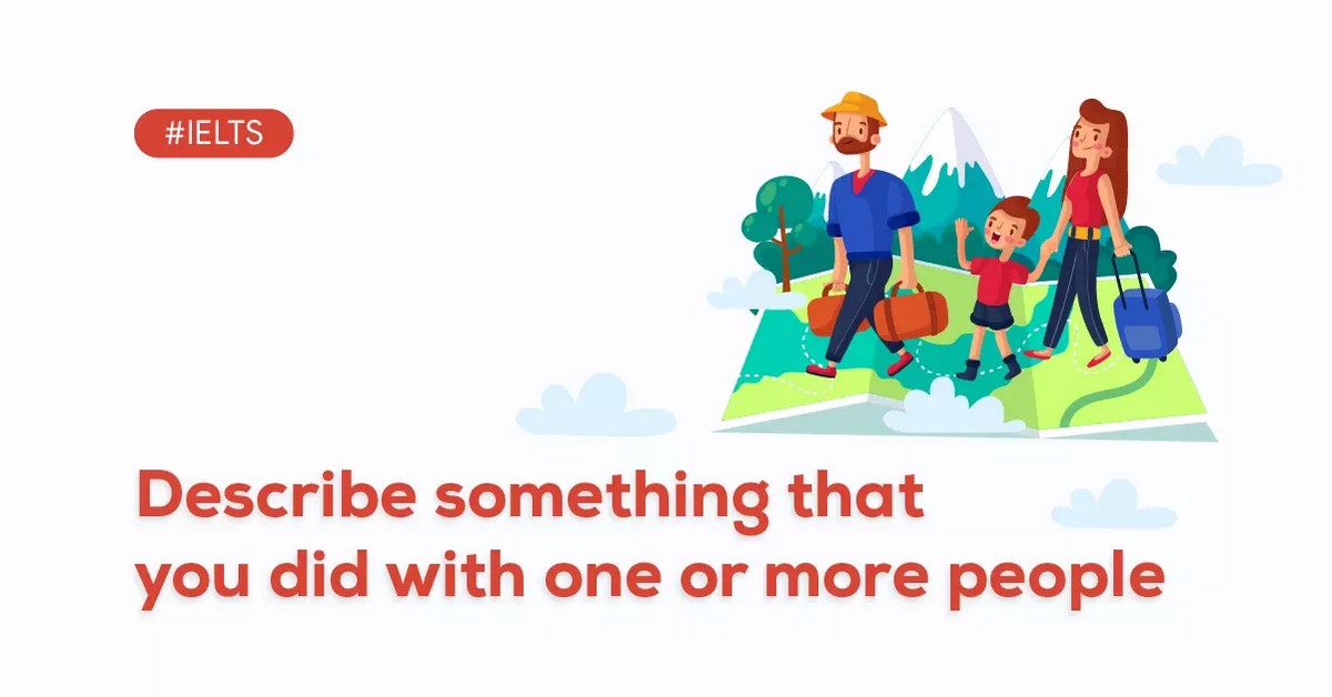 Describe an activity you participated in with one or more individuals