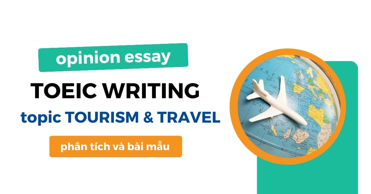 TOEIC Writing Expressing Opinions Essay on Tourism and Travel with ...