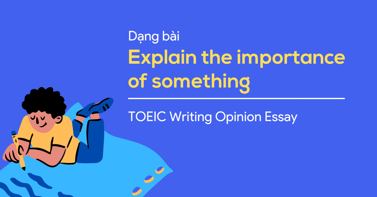 Dạng bài Elaborate on the significance of a topic trong TOEIC Writing ...