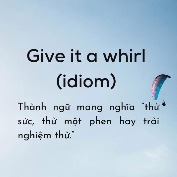 What does Give it a whirl mean? Meaning, origin, and usage