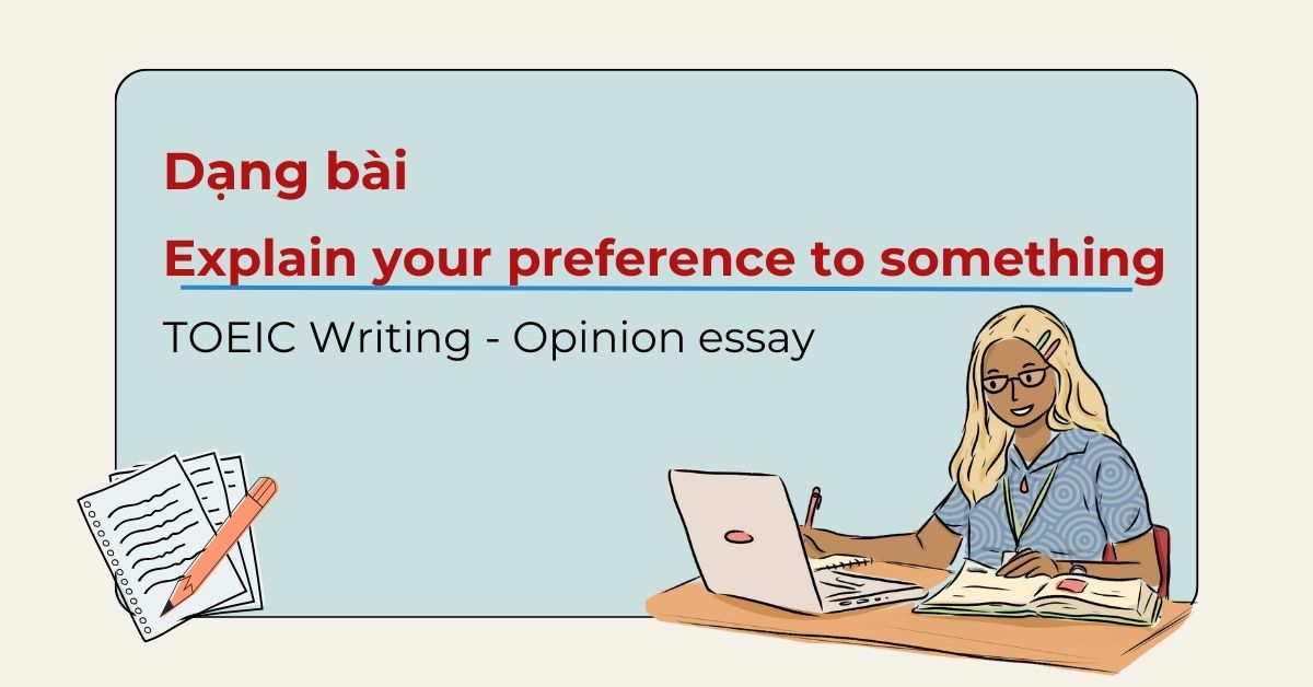 Dạng bài Elucidate your inclination towards something - TOEIC Writing ...