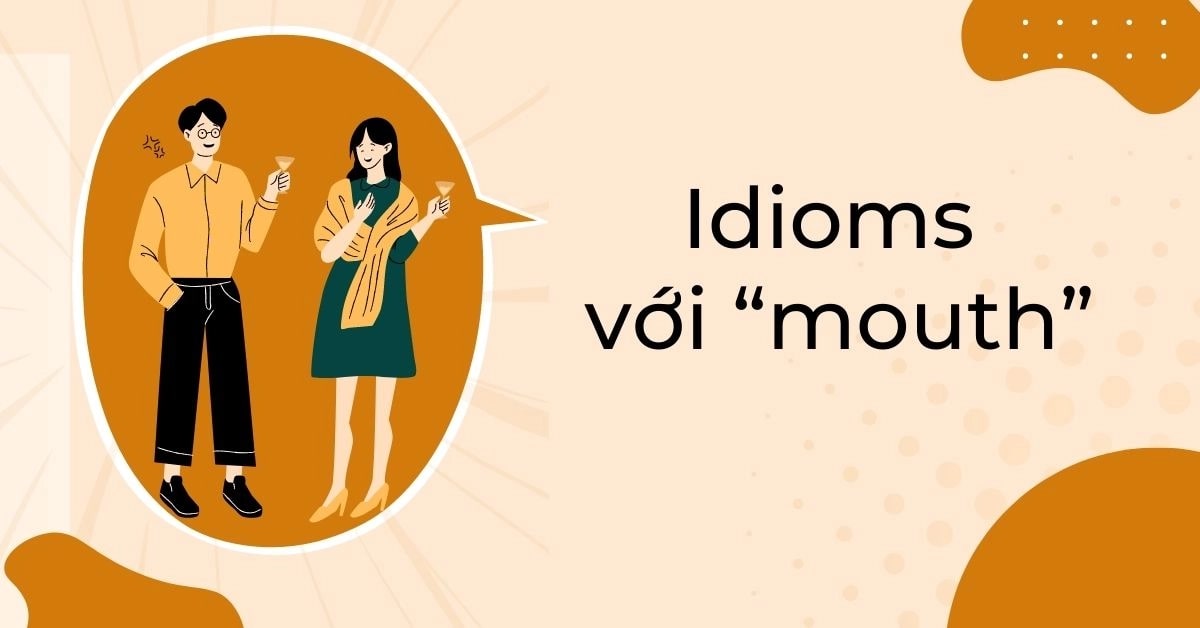 Memorize 5 Idioms with mouth in various specific situations