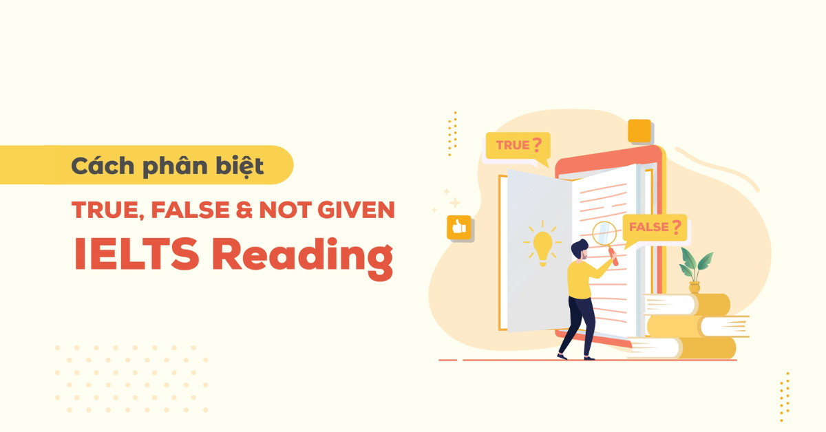Phân loại True, False, Not Given trong IELTS Reading