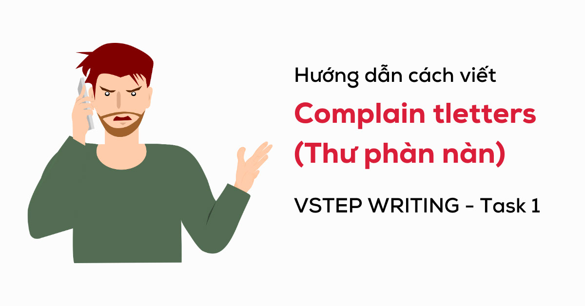 Dạng bài Thư Phàn Nàn (Complaint letters) - VSTEP Task 1 viết