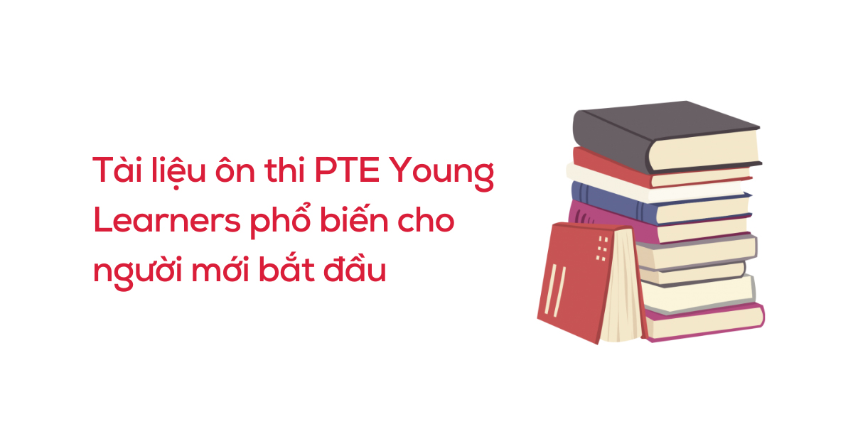 Xem xét Top 5 cuốn sách ôn thi PTE Young Learners