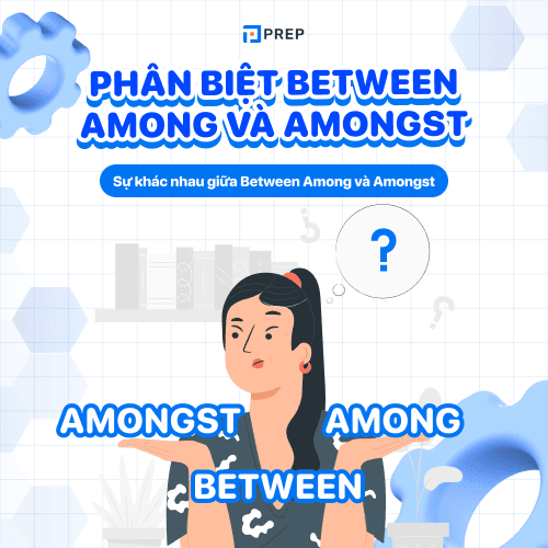 What are the differences between Between, Amongst, and Among?