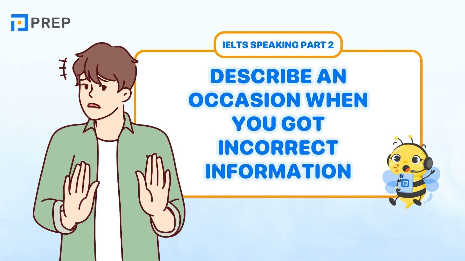 Describe an instance when you received inaccurate information