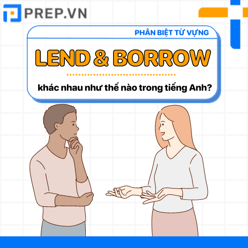 Cách phân biệt Lend và Borrow đúng nhất năm 2023