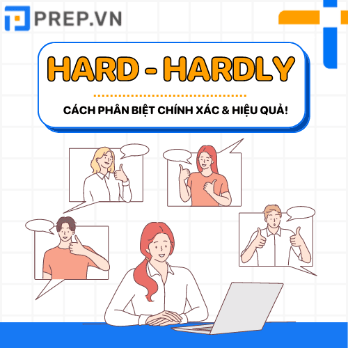 Phân biệt cụ thể giữa Hard và Hardly trong tiếng Anh