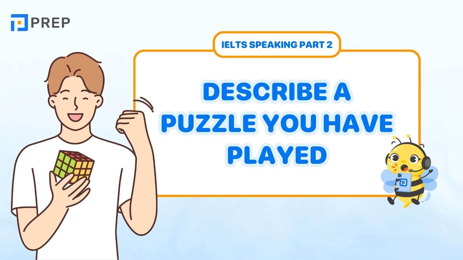 Describe a puzzle you have played - Sample for Speaking Part 2+3