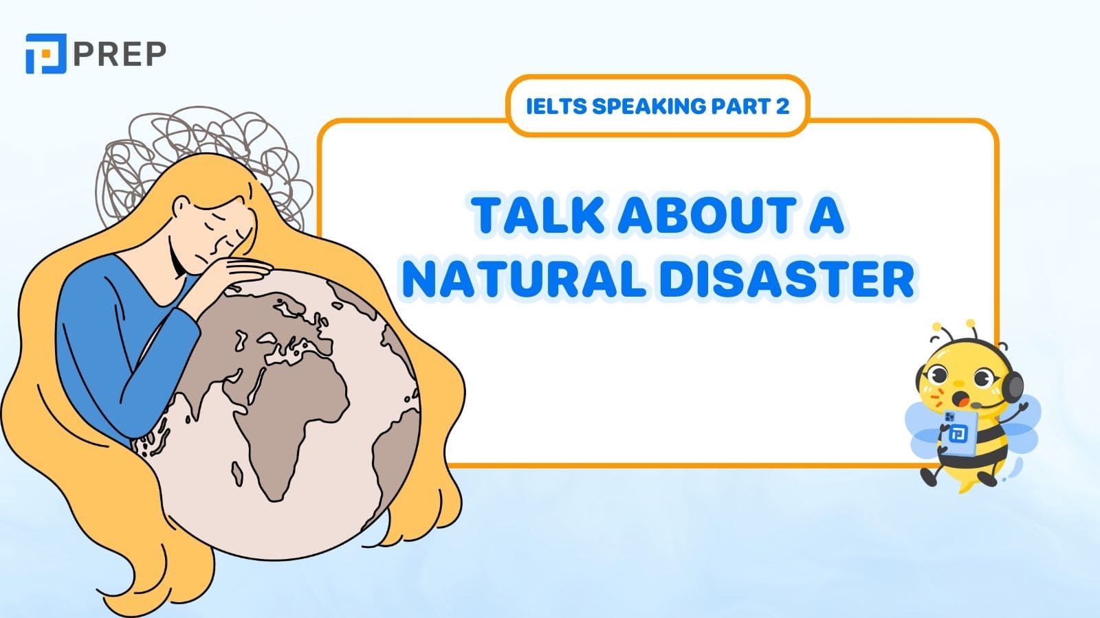 Discussing a natural catastrophe - Sample Speaking Part 1,2,3!