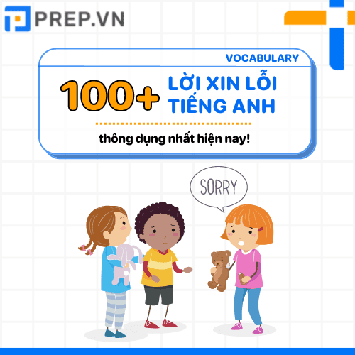 100 Lời Xin Lỗi Tiếng Anh Trong Các Tình Huống Cụ Thể