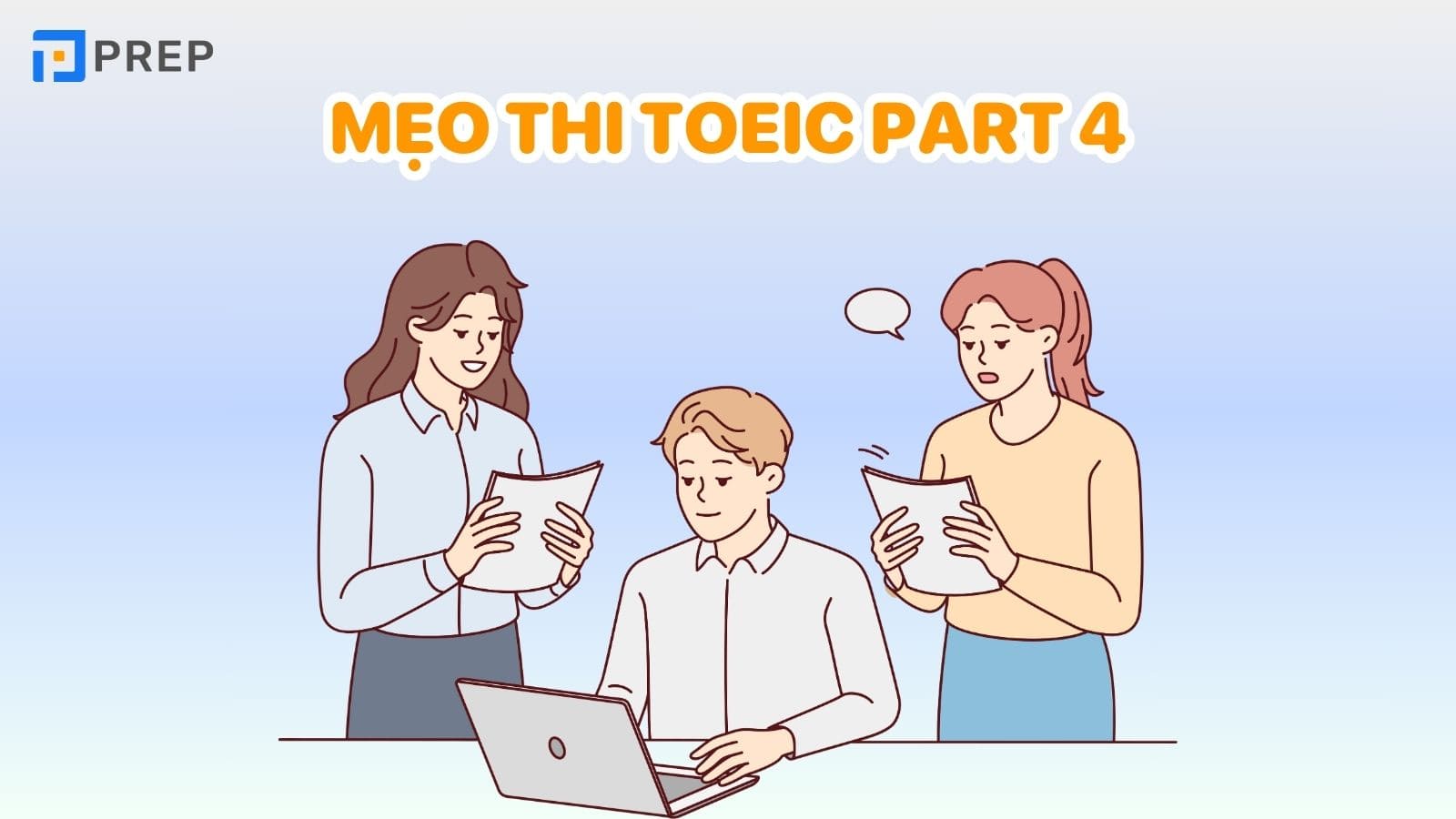 Bí quyết đơn giản, dễ nhớ để làm phần 4 TOEIC thành công