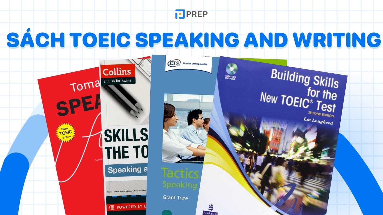 Top 5 cuốn sách TOEIC Speaking and Writing được đánh giá cao nhất hiện nay!