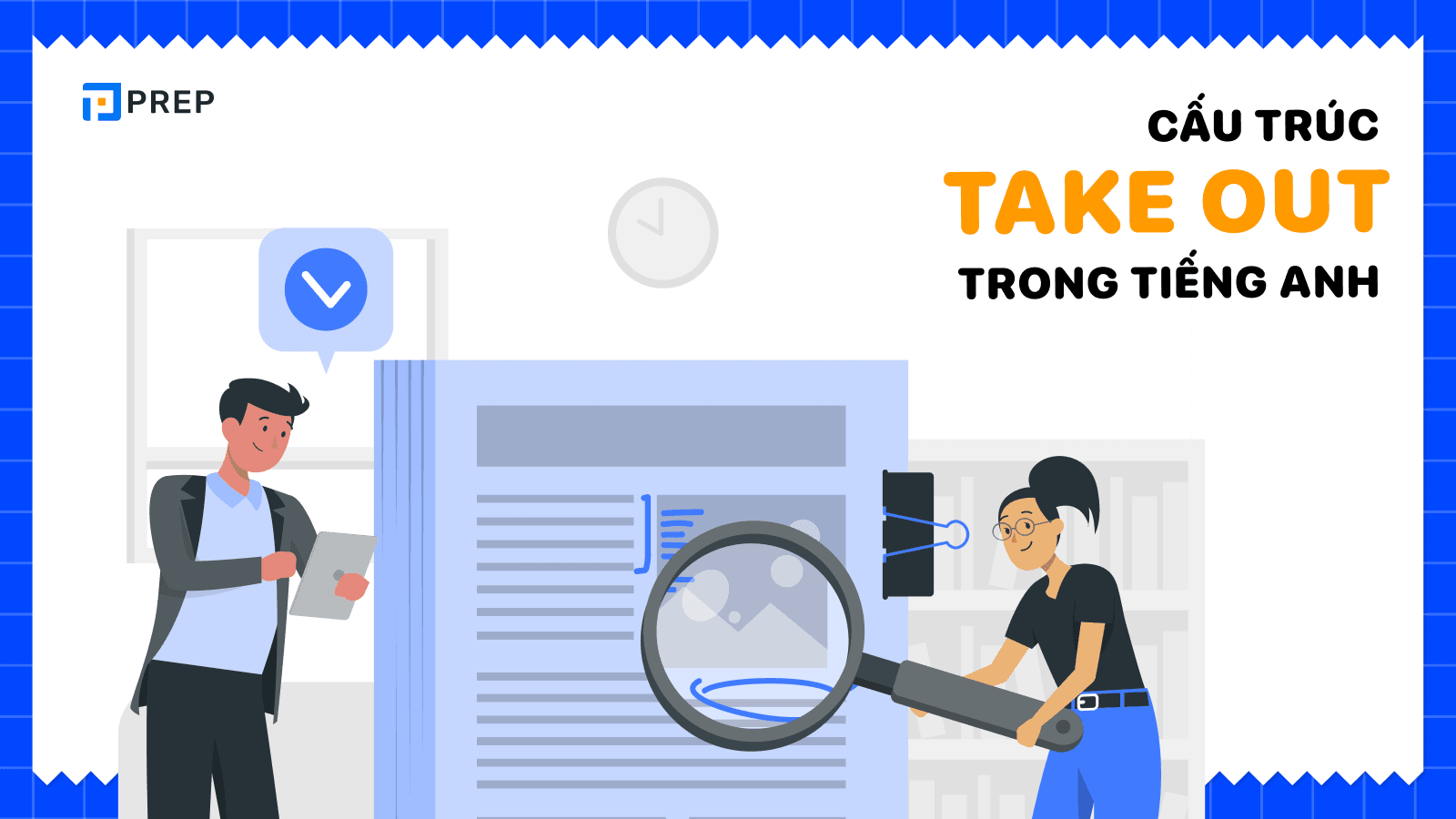 Nghĩa của Take out là gì? Cấu trúc sử dụng cụ thể của Take out!