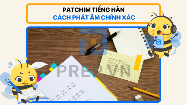 Patchim là gì? Cách phát âm của 2 loại Patchim đơn và Patchim kép