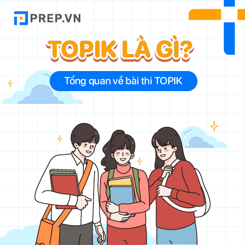 TOPIK là gì? Tổng quan về kỳ thi TOPIK tiếng Hàn 6 cấp độ