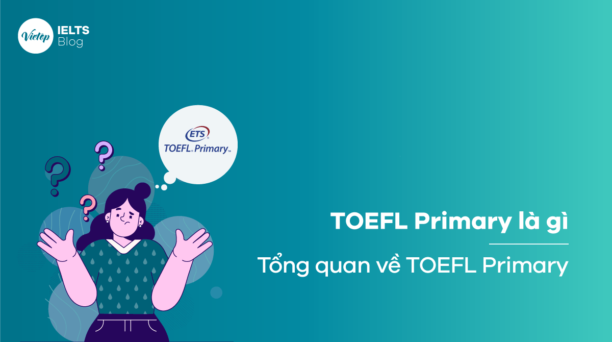 [Explained] What is TOEFL Primary? Is TOEFL Primary difficult? - Mytour