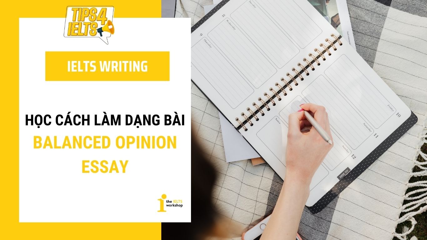 Exploring the technique of Balanced Opinion Essay in IELTS Writing