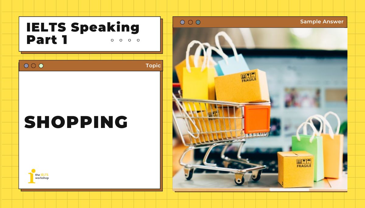 Title: Shopping IELTS Speaking Part 1: Sample essay, vocabulary