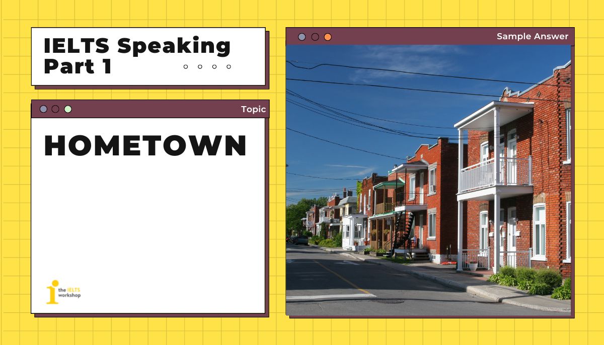 Sample and vocabulary on the topic Hometown IELTS Speaking Part 1