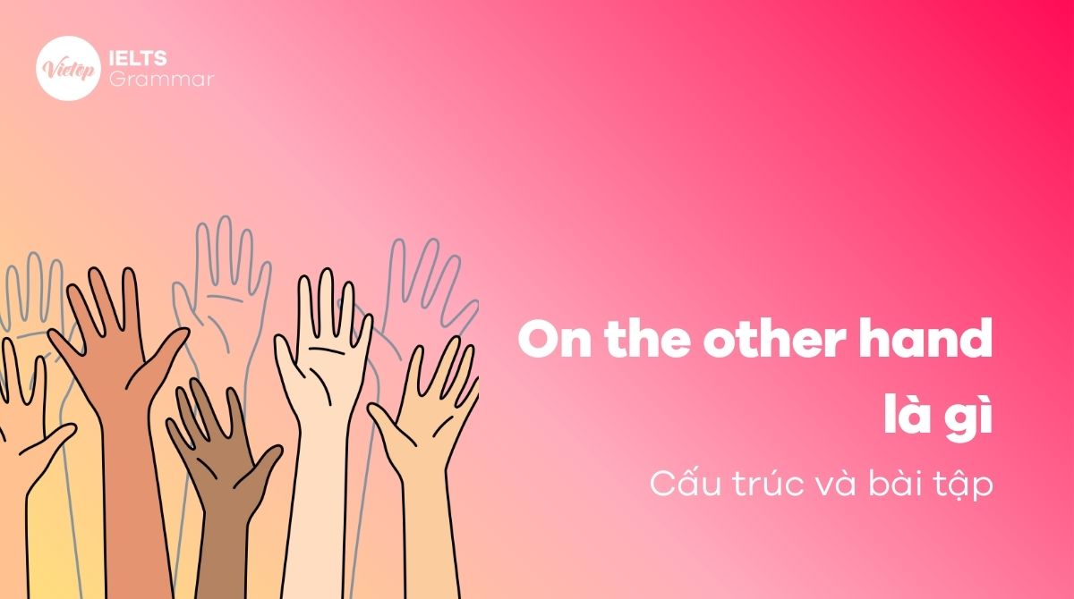 What does 'On the other hand' mean? How to use the structure 'on the ...