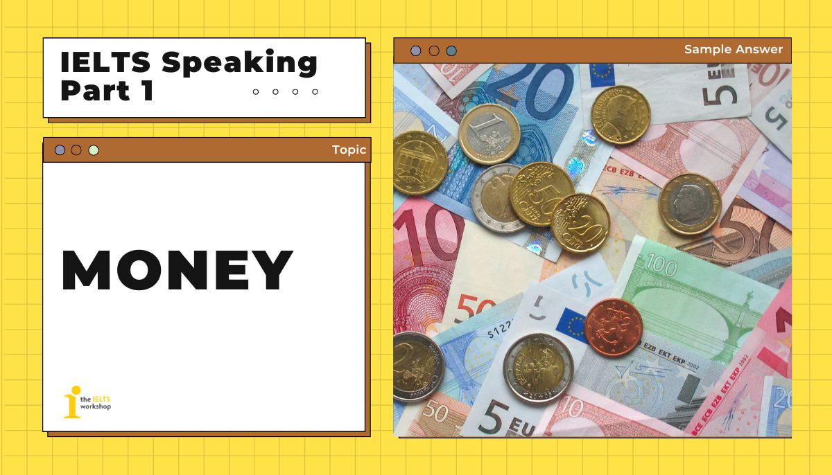 Subject: Money IELTS Speaking Part 1: Sample, Vocabulary,...