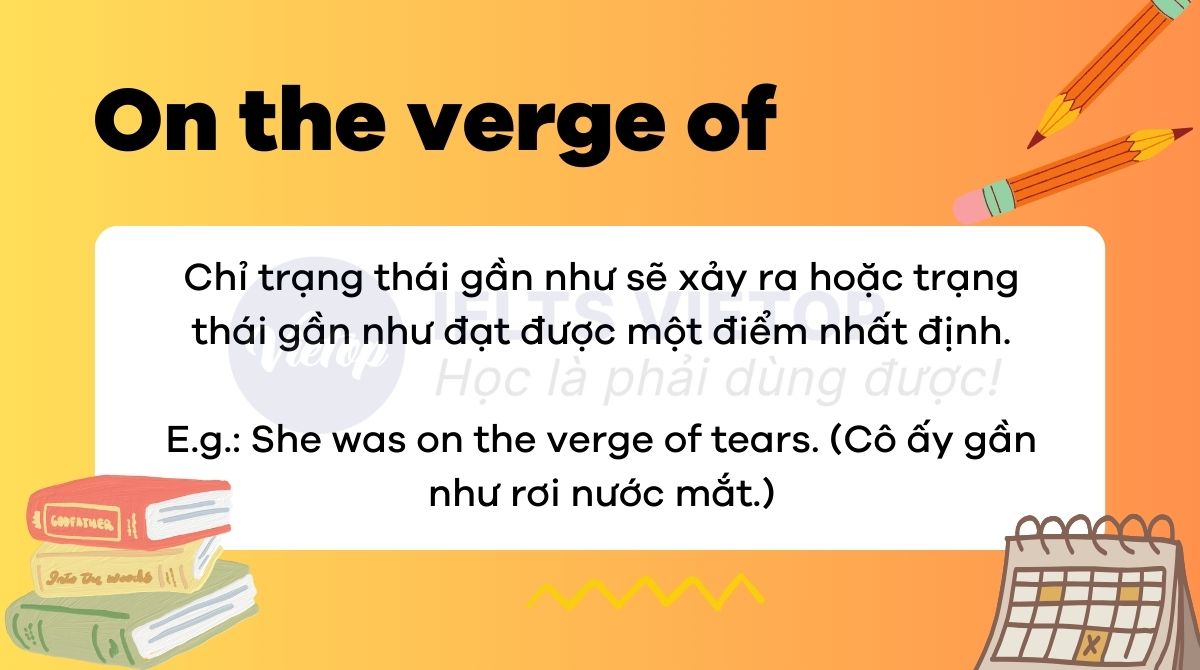 On the verge of là cái gì? Cách sử dụng cấu trúc on the verge of trong ...