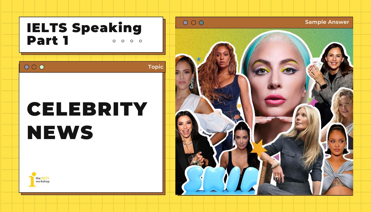Topic: Celebrity News IELTS Speaking Part 1: Sample Discussion, Vocabulary