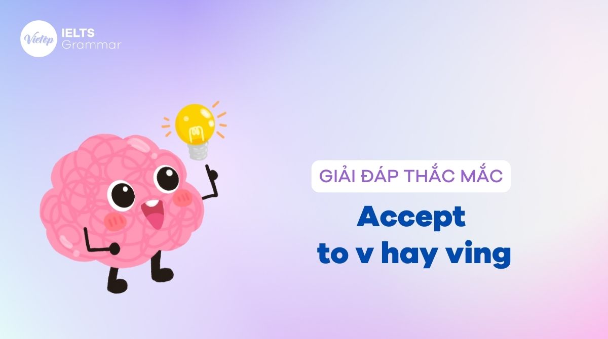 Accept to V or Ving? How to use the accept structure in detail - Mytour