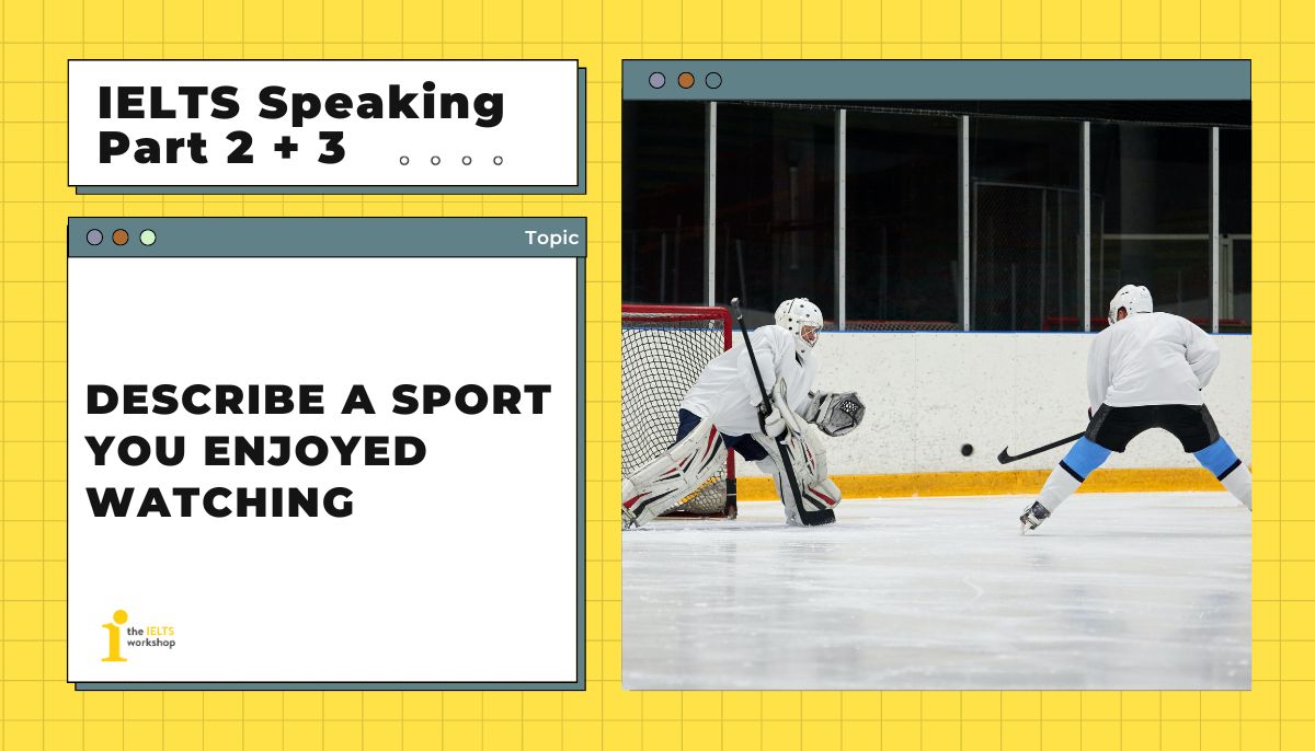Describe a sport you found enjoyable to watch | IELTS Speaking Part 2