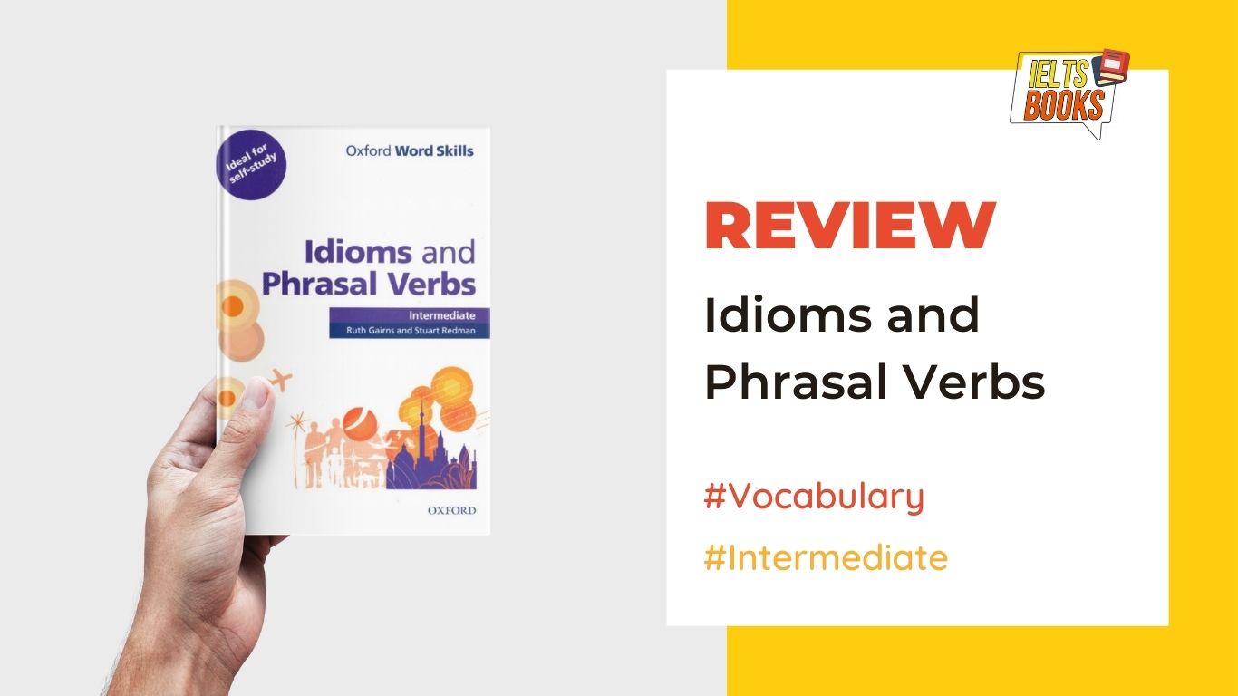 Oxford Word Skills: Idioms and Phrasal Verbs Intermediate Tải Xuống PDF - Mytour