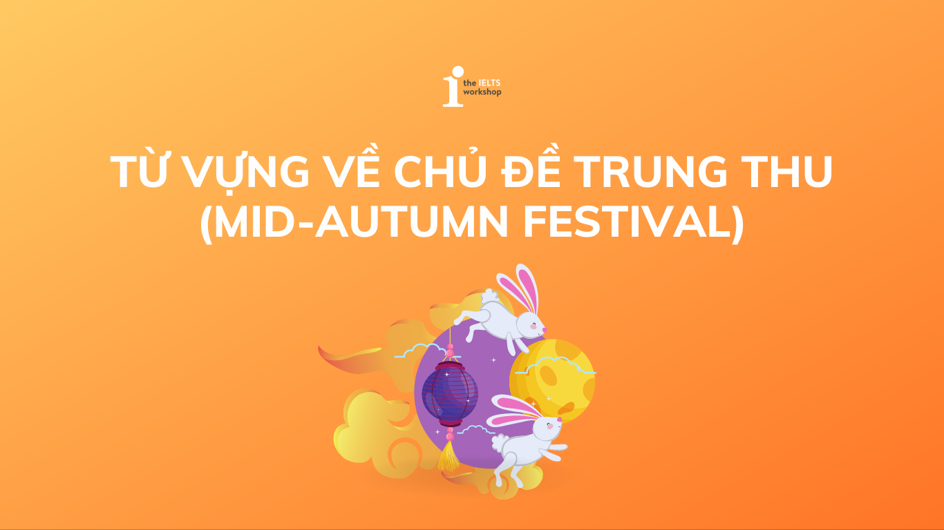 Discover the essential Mid-Autumn Festival English vocabulary | Mytour