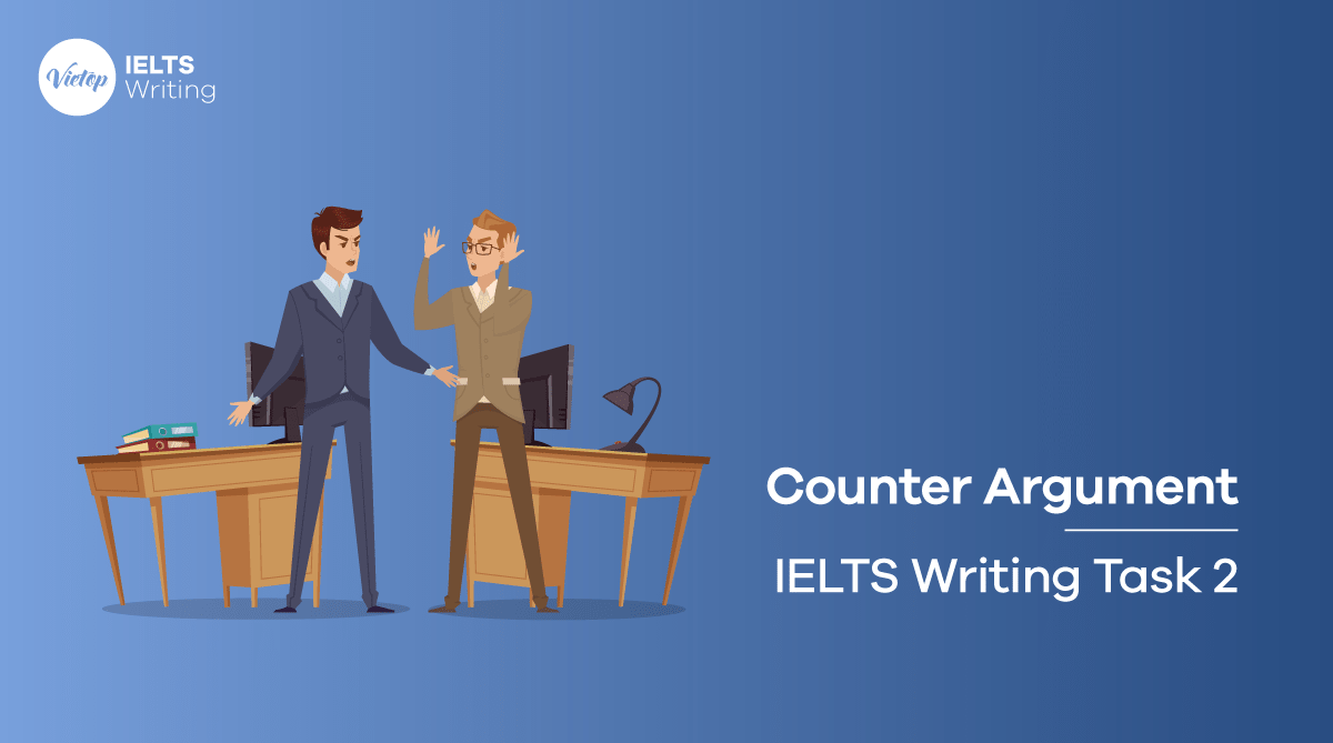 How to Use Counter Arguments in IELTS Writing Task 2? - Mytour