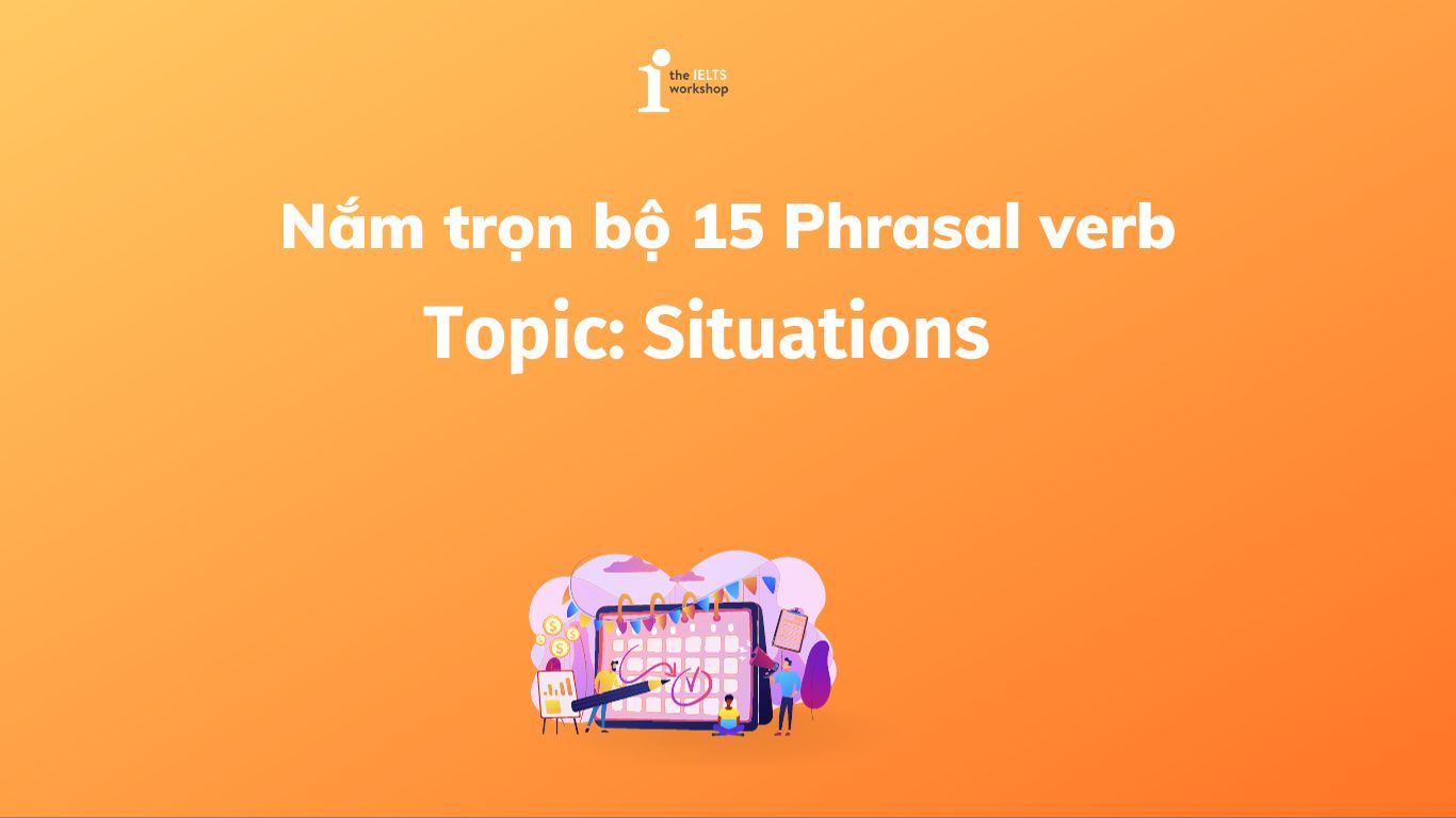 Explore the complete set of 15 Common Situations Phrasal Verbs