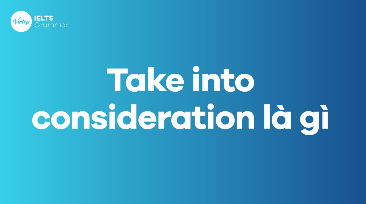 What is the meaning of take into consideration? Differentiating take into consideration and take ...