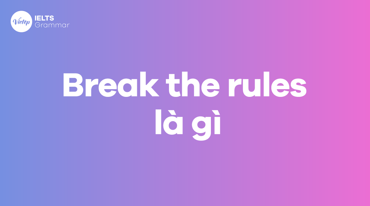 What does Break the rules mean? A phrase synonymous with break the ...