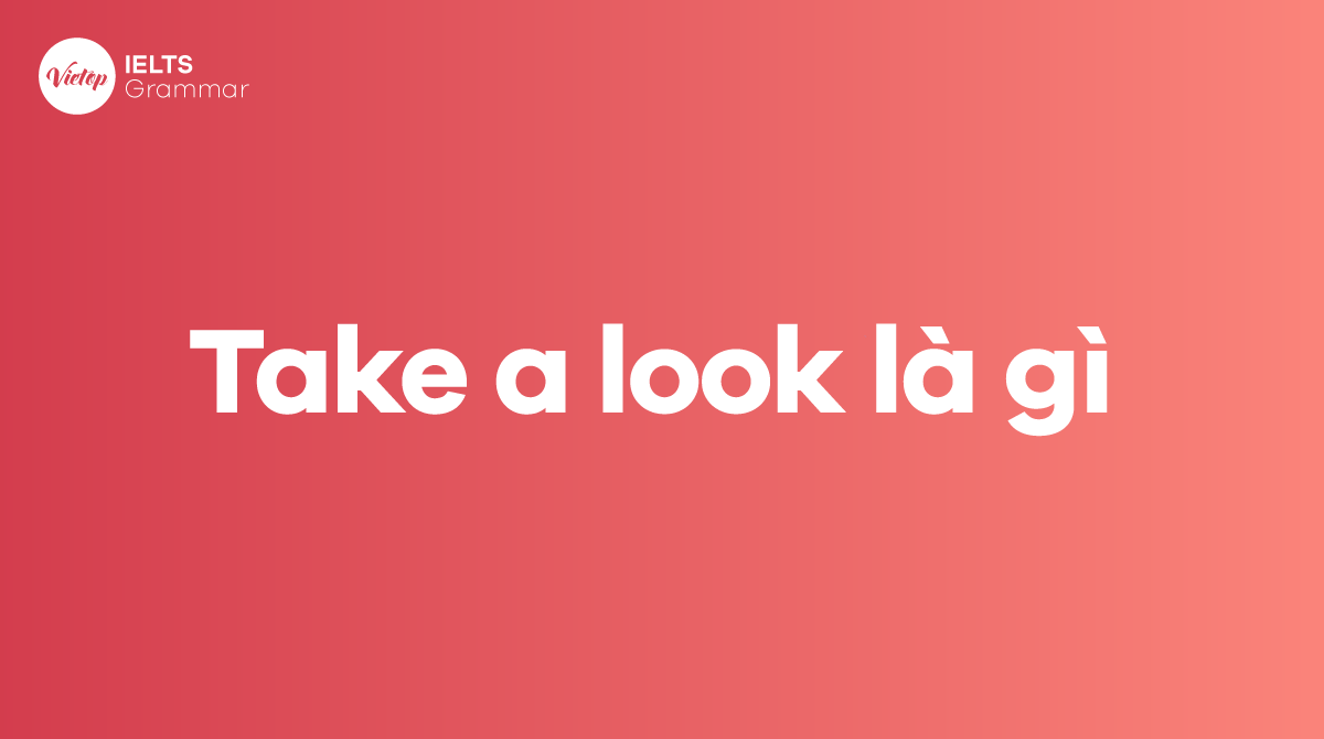 What is Take a look? Differentiating Take a look and Have a look in ...