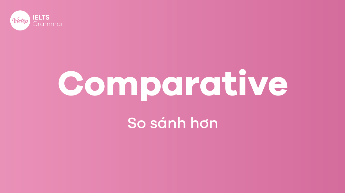 So sánh tương đương (Comparative) trong Tiếng Anh: Công thức, cách sử ...