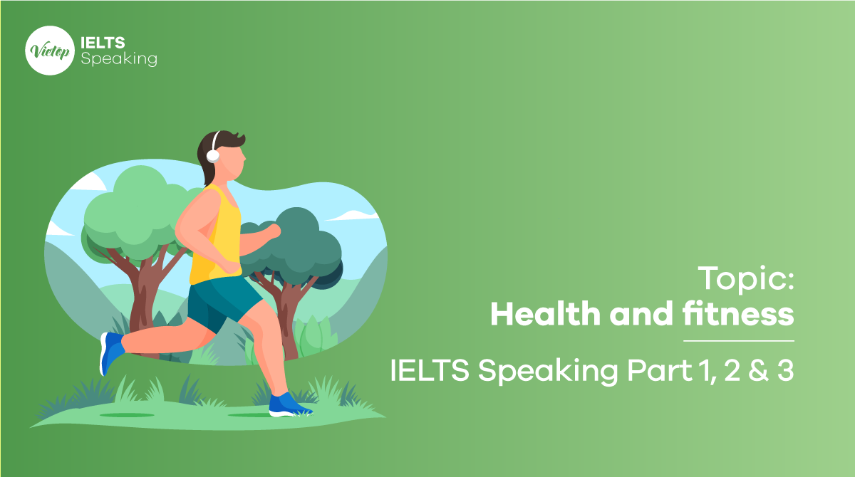 Sample topic Health and Fitness IELTS Speaking Part 1, 2, 3 - Mytour