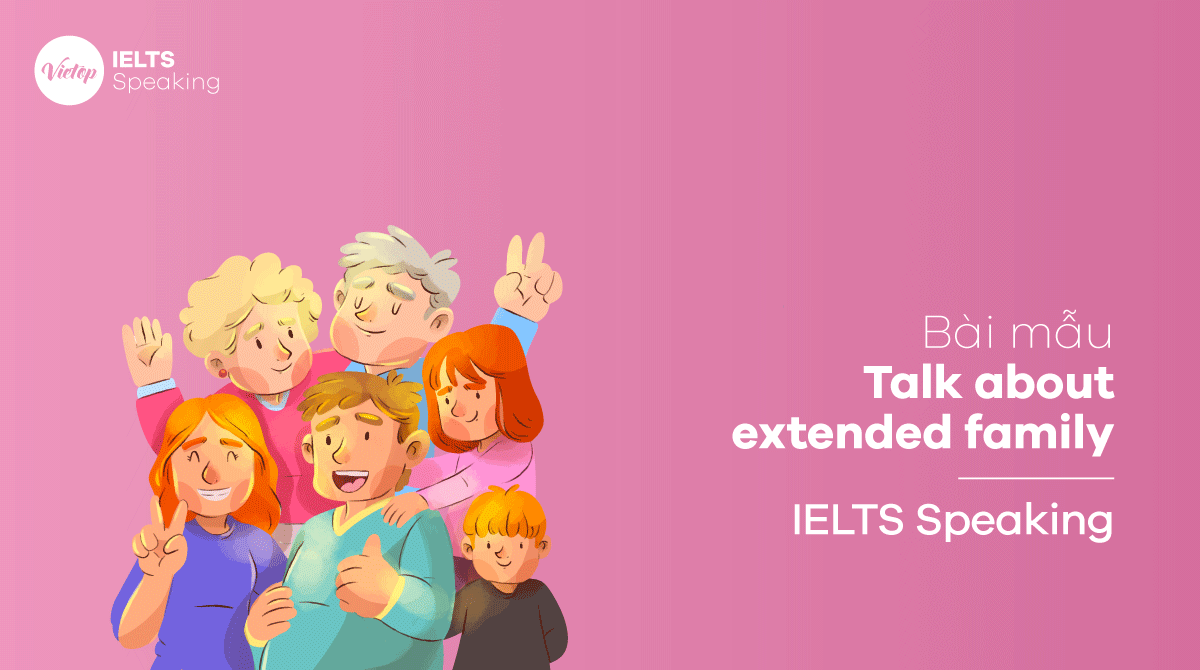 Discussing about extended family - Sample IELTS Speaking - Mytour