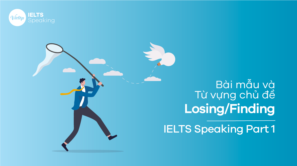 Sample topic Finding and Losing things - IELTS Speaking part 1 - Mytour
