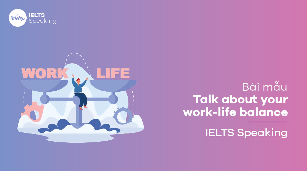 Speaking sample & vocabulary on achieving work-life balance - Mytour