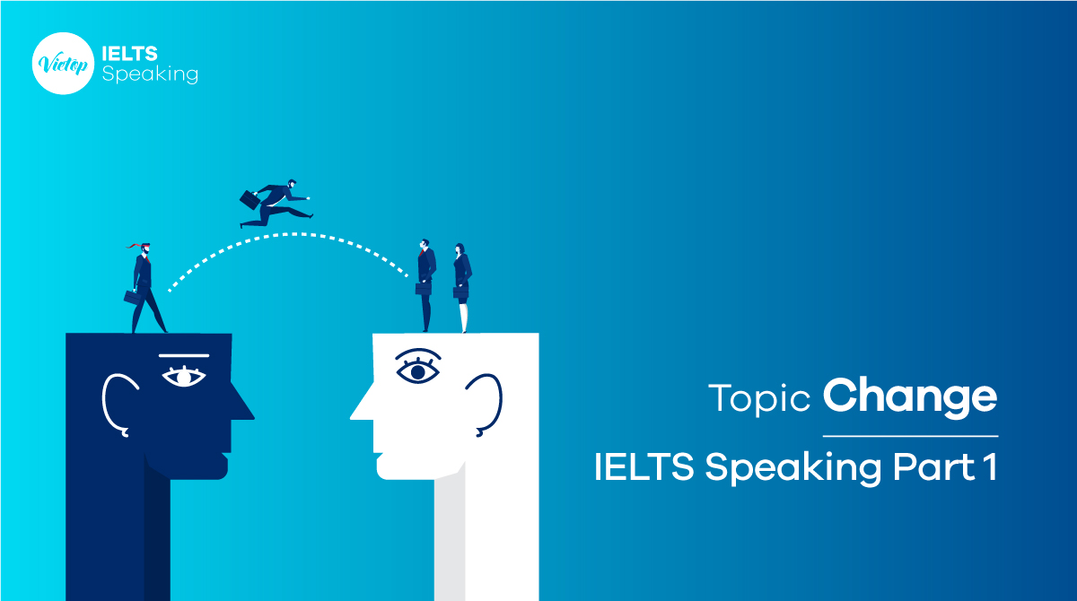 Topic Shift - IELTS Speaking part 1 - Mytour