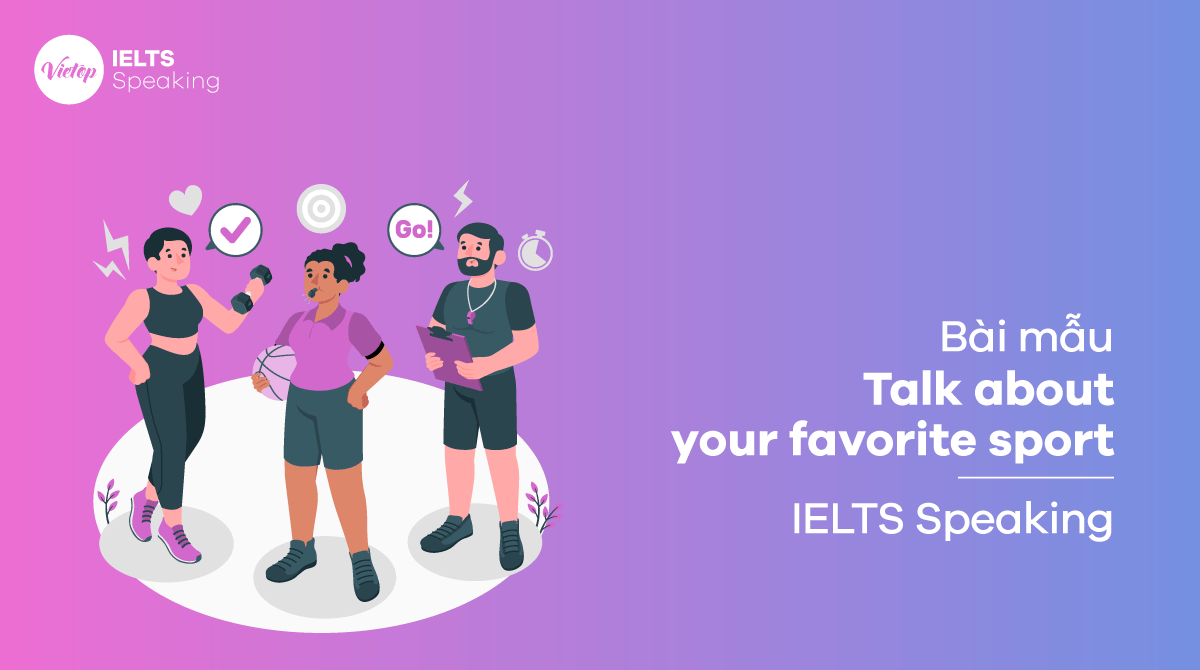 Discuss your preferred sport - Sample IELTS Speaking parts 1, 2, 3 - Mytour