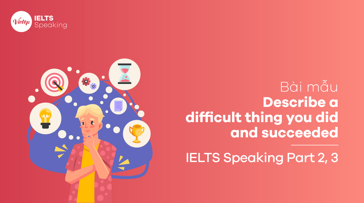 Describe an arduous task you accomplished successfully IELTS Speaking ...
