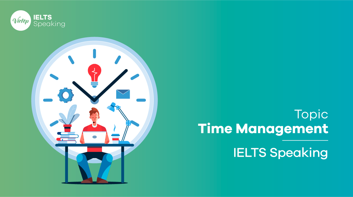 Sample topic Time Management - IELTS Speaking part 2 - Mytour