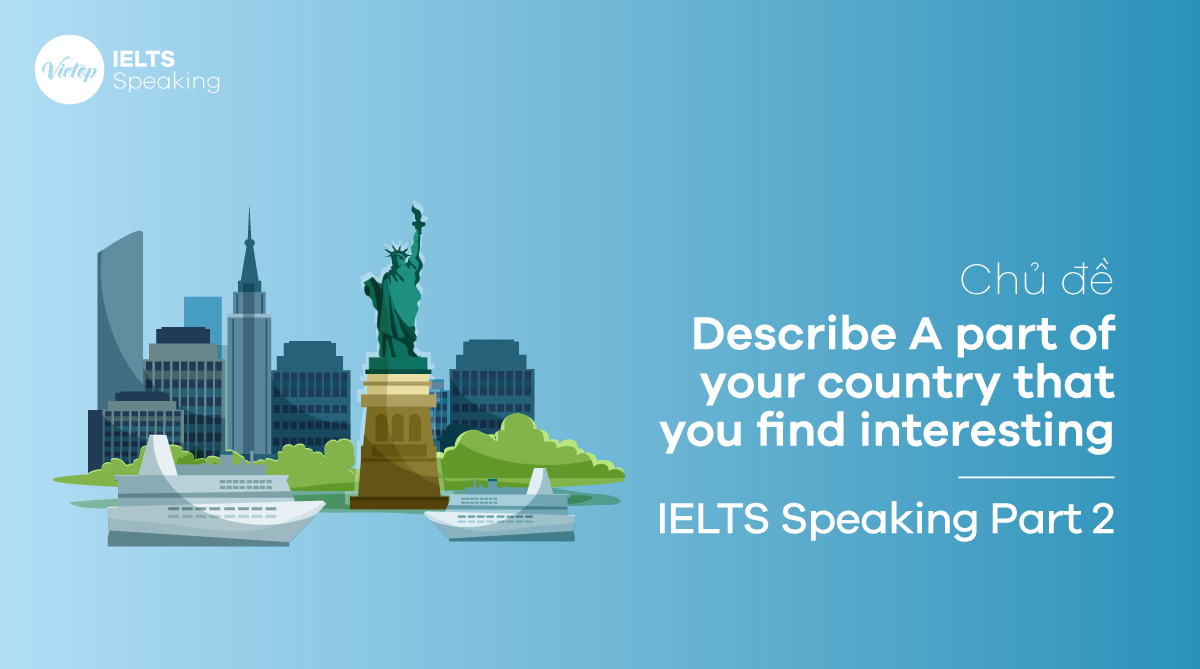 Topic Describe an area of your country that fascinates you – IELTS ...
